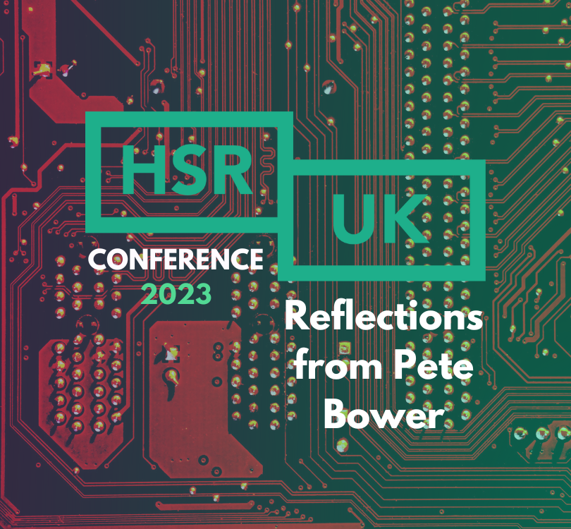 All watched over by machines of loving grace: HSR UK Conference 2023 ...